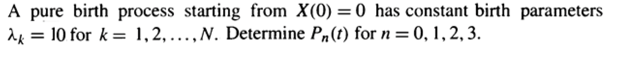 Solved A pure birth process starting from X(0)=0 has | Chegg.com