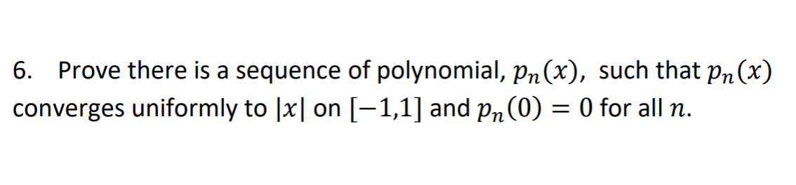 Solved 6. Prove there is a sequence of polynomial, Pn(x), | Chegg.com