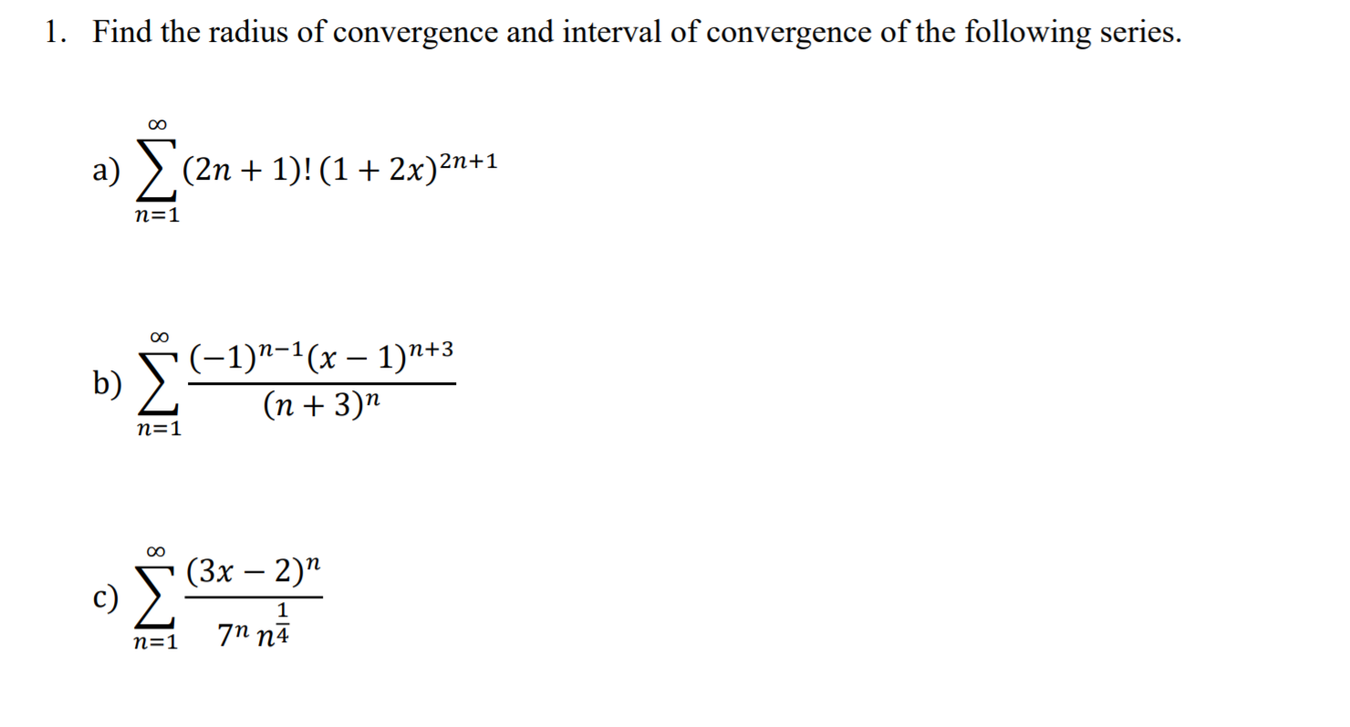 Solved Find the radius of convergence and interval of | Chegg.com