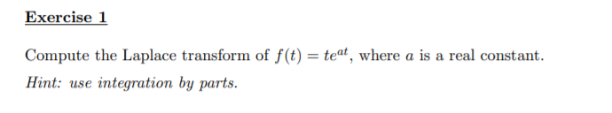 Solved Exercise 1 Compute the Laplace transform of f(t) = | Chegg.com