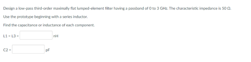 Design a low-pass third-order maximally flat | Chegg.com Design a low-pass third-order maximally flat | Chegg.com