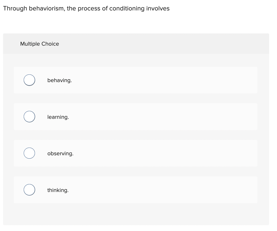 Solved Through behaviorism, the process of conditioning | Chegg.com
