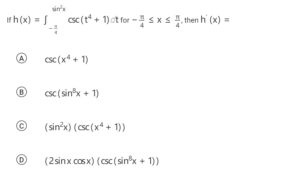 Solved If h(x)=∫-π4sin2xcsc(t4+1)dt ﻿for -π4≤x≤π4, ﻿then | Chegg.com