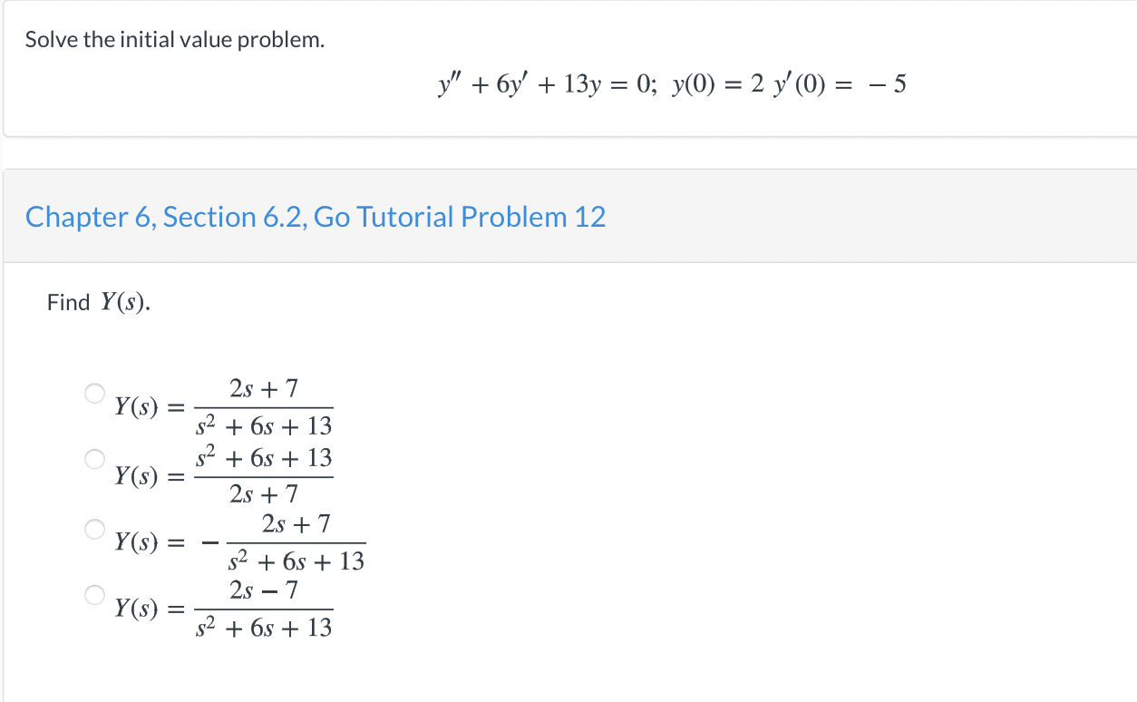 Solved Solve the initial value problem. y" + 6y' + 13y = 0; | Chegg.com