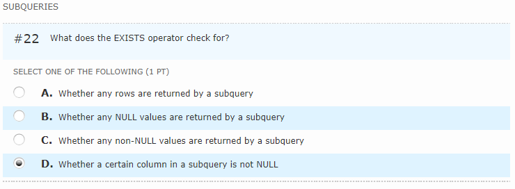 Solved SUBQUERIES #22 What does the EXISTS operator check | Chegg.com
