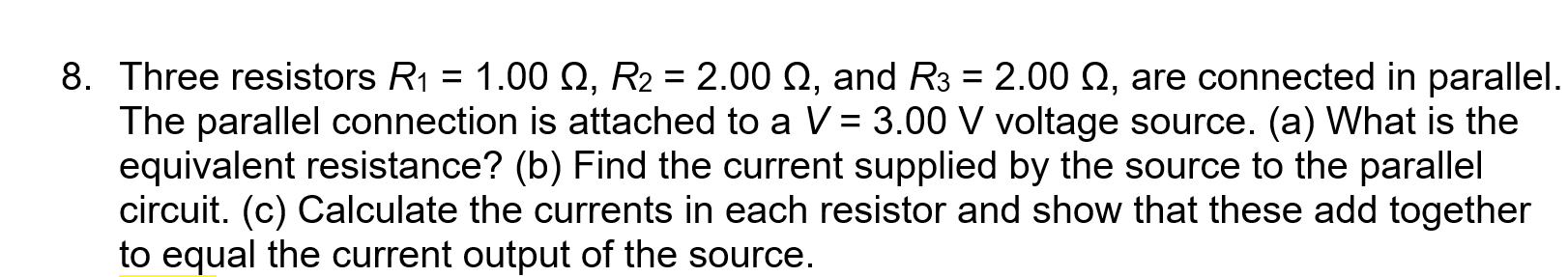 Solved = 8. Three resistors R1 = 1.00 12, R2 = 2.00 12, and | Chegg.com
