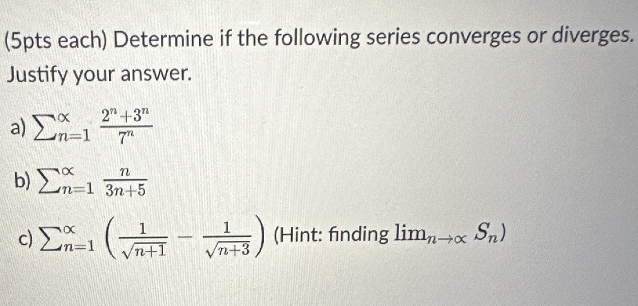 Solved (5pts each) Determine if the following series | Chegg.com