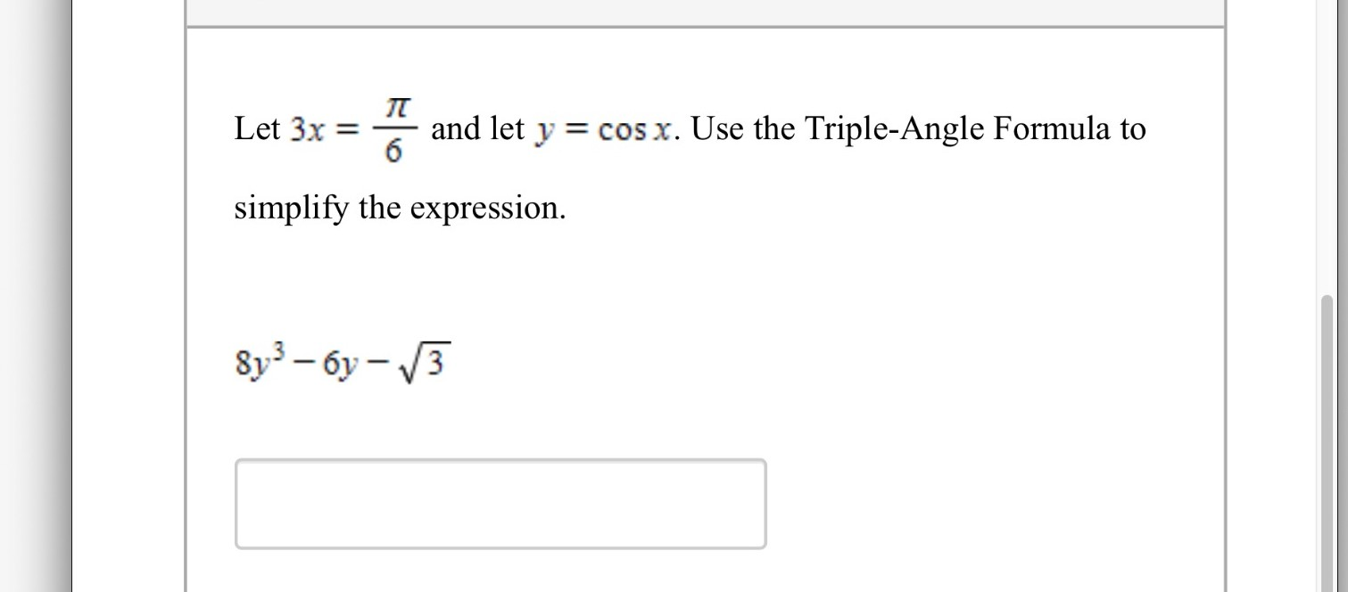 Solved Let 3x = TT 6 and let y = cos x. Use the Triple-Angle | Chegg.com