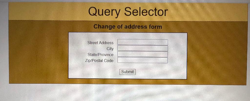 Solved Query Selector Change of address form Street Address | Chegg.com