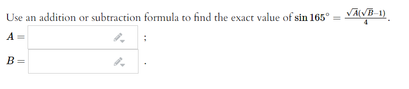 Solved Use an addition or subtraction formula to find the | Chegg.com