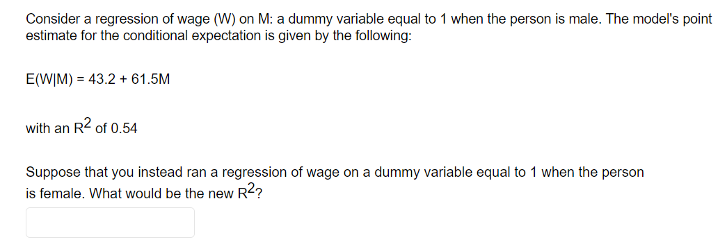 Solved Consider a regression of wage (W) on M : a dummy | Chegg.com
