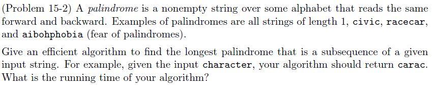 Solved Problem 15 2 A Palindrome Is A Nonempty String Over 