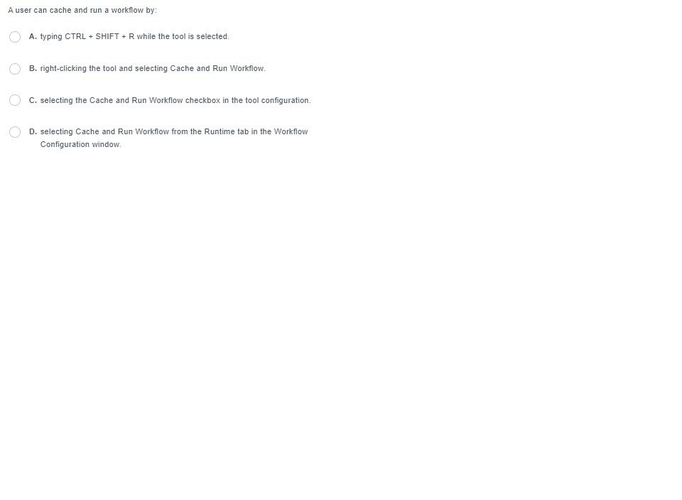 Solved A user can cache and run a workflow by: A. typing | Chegg.com