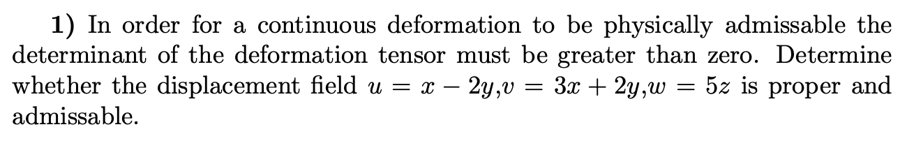 Solved 1) In order for a continuous deformation to be | Chegg.com