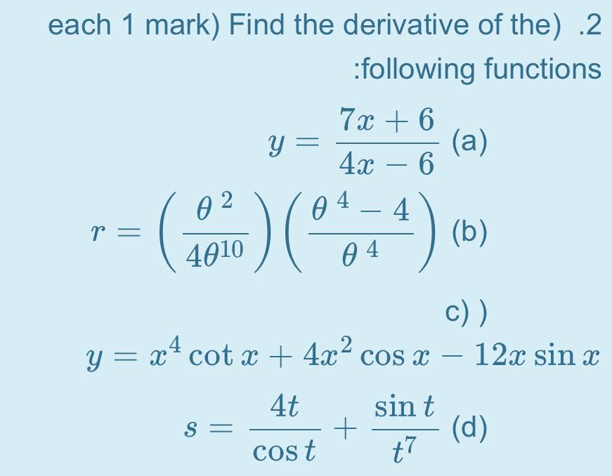 Solved each 1 mark) Find the derivative of the) 2 following | Chegg.com