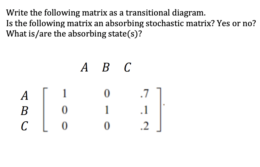 Solved Write the following matrix as a transitional diagram. | Chegg.com