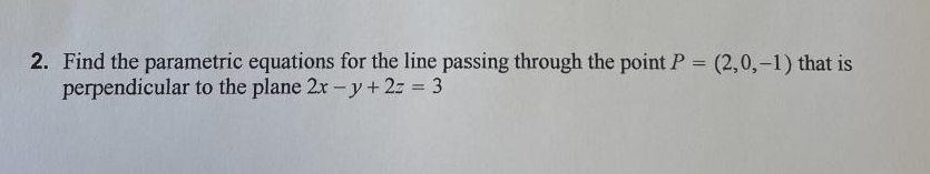Solved 2. Find the parametric equations for the line passing | Chegg.com