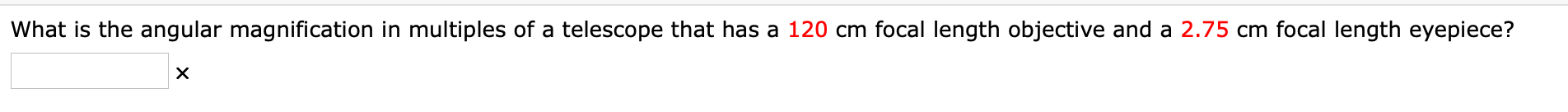 Solved What is the angular magnification in multiples of a | Chegg.com