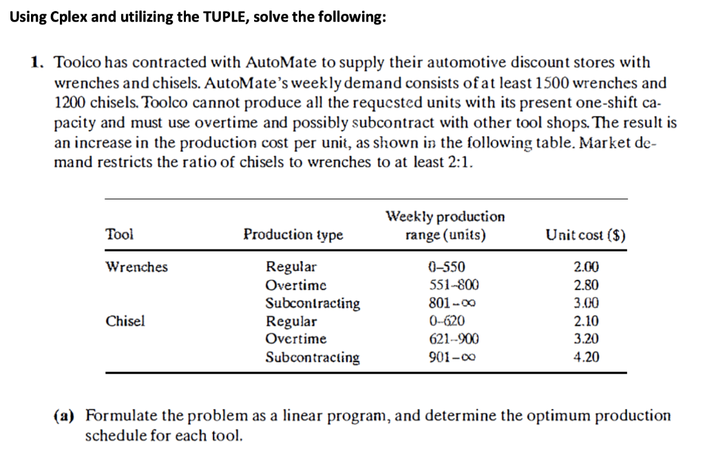 Solved Using Cplex and utilizing the TUPLE, solve the | Chegg.com Solved Using Cplex and utilizing the TUPLE, solve the | Chegg.com