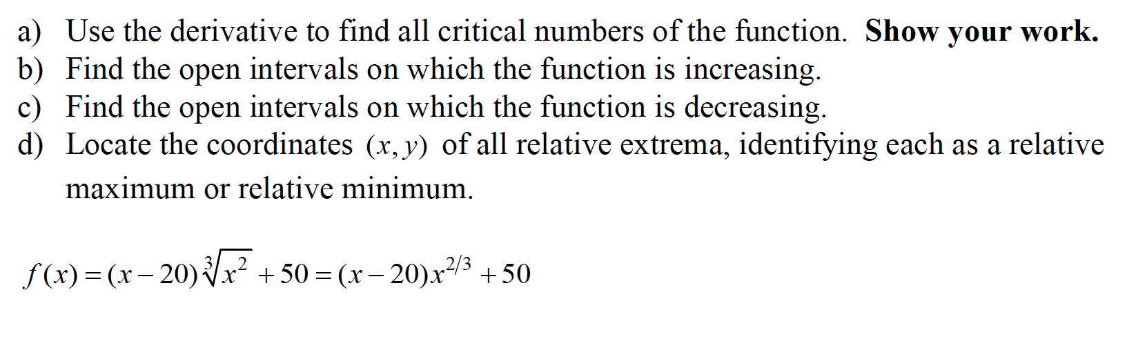 Solved a) Use the derivative to find all critical numbers of | Chegg.com