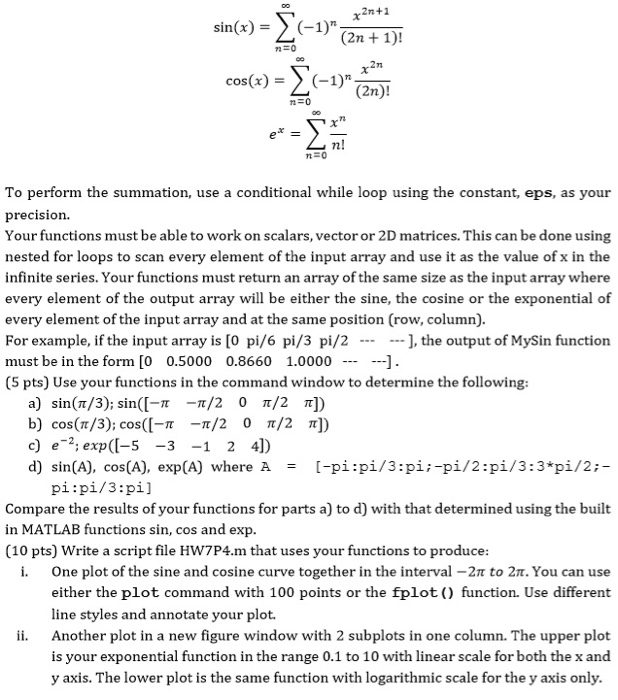 Solved 2n+1 sin(x) = 2n cos(x) - (2n)! n! n=0 To perform the | Chegg.com