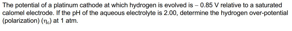 Solved The potential of a platinum cathode at which hydrogen | Chegg.com