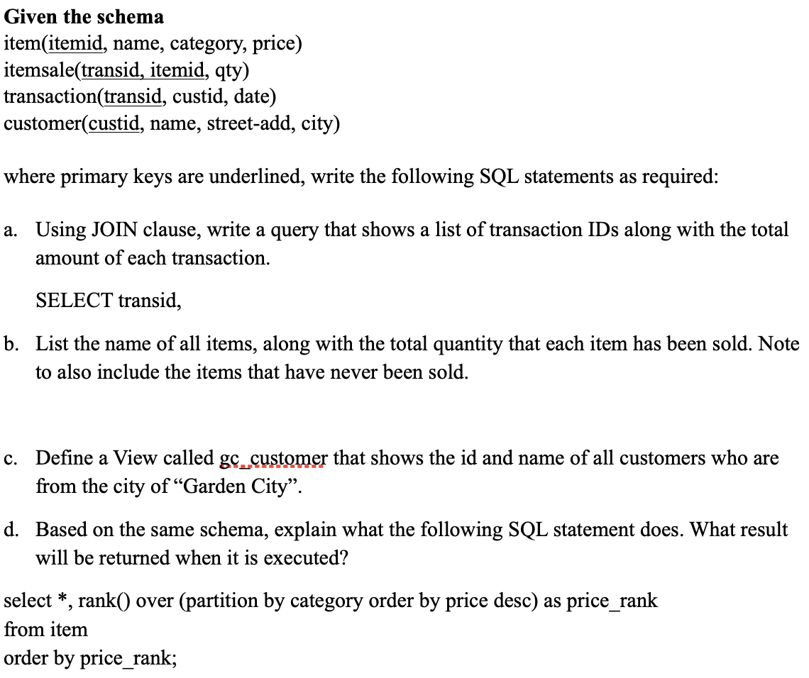 Solved Given the schema item(itemid, name, category, price) | Chegg.com