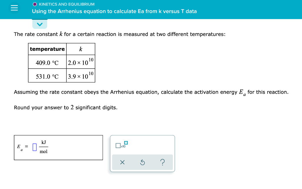 Solved O KINETICS AND EQUILIBRIUM Using the Arrhenius | Chegg.com