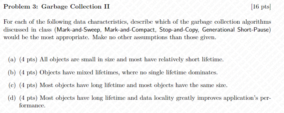 Problem 3: Garbage Collection II [16 pts]For each of | Chegg.com