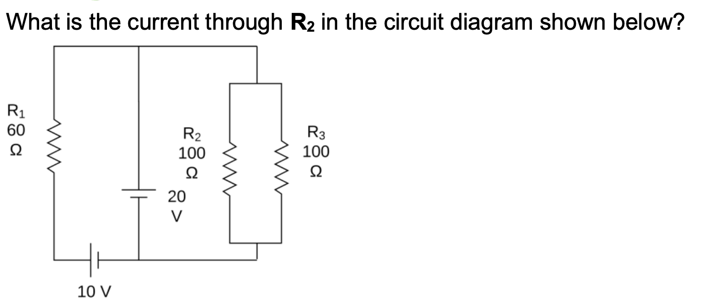 Solved What is the current through R2 in the circuit diagram | Chegg.com