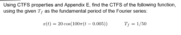 Solved Using CTFS properties and Appendix E, find the CTFS | Chegg.com