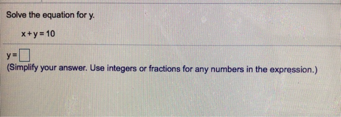 Solved Solve the equation for y xty 10 (Simplify your | Chegg.com