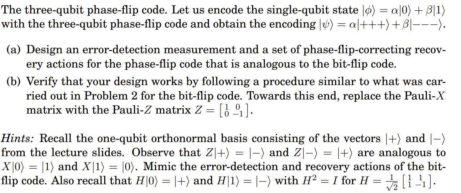 Solved The three-qubit phase-flip code. Let us encode the | Chegg.com