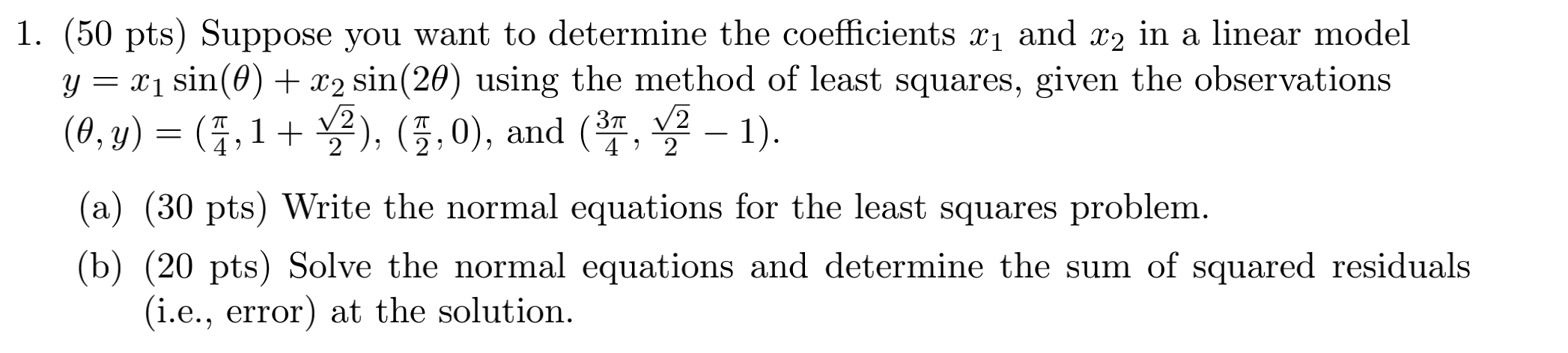 Solved 1. (50 pts) Suppose you want to determine the | Chegg.com