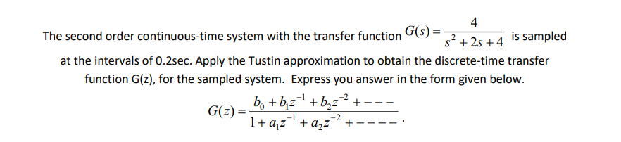 Solved The Second Order Continuous Time System With The