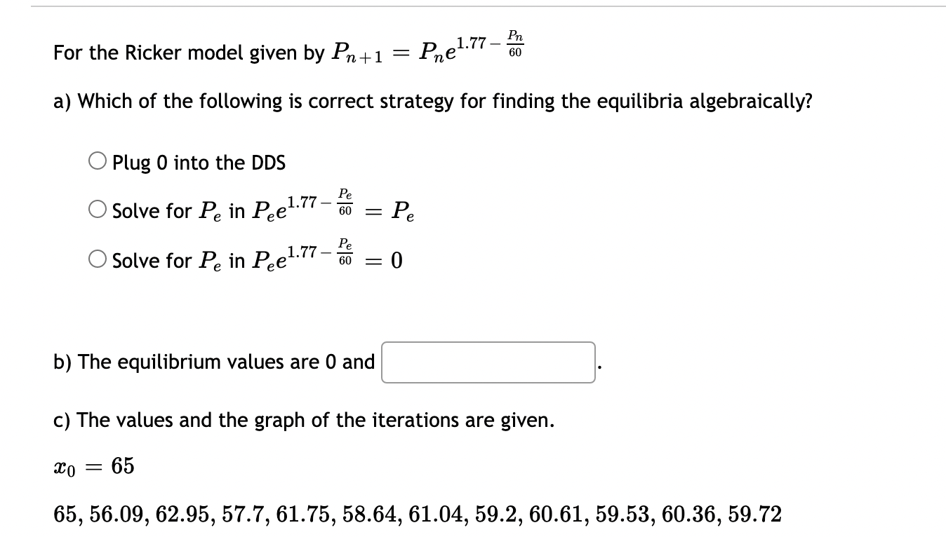 Solved For the Ricker model given by Pn+1 = Pret Pn - 60 = | Chegg.com