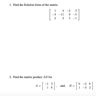 Solved 1. Find the Echelon-form of the matrix 1 4 -2 3 -3 | Chegg.com