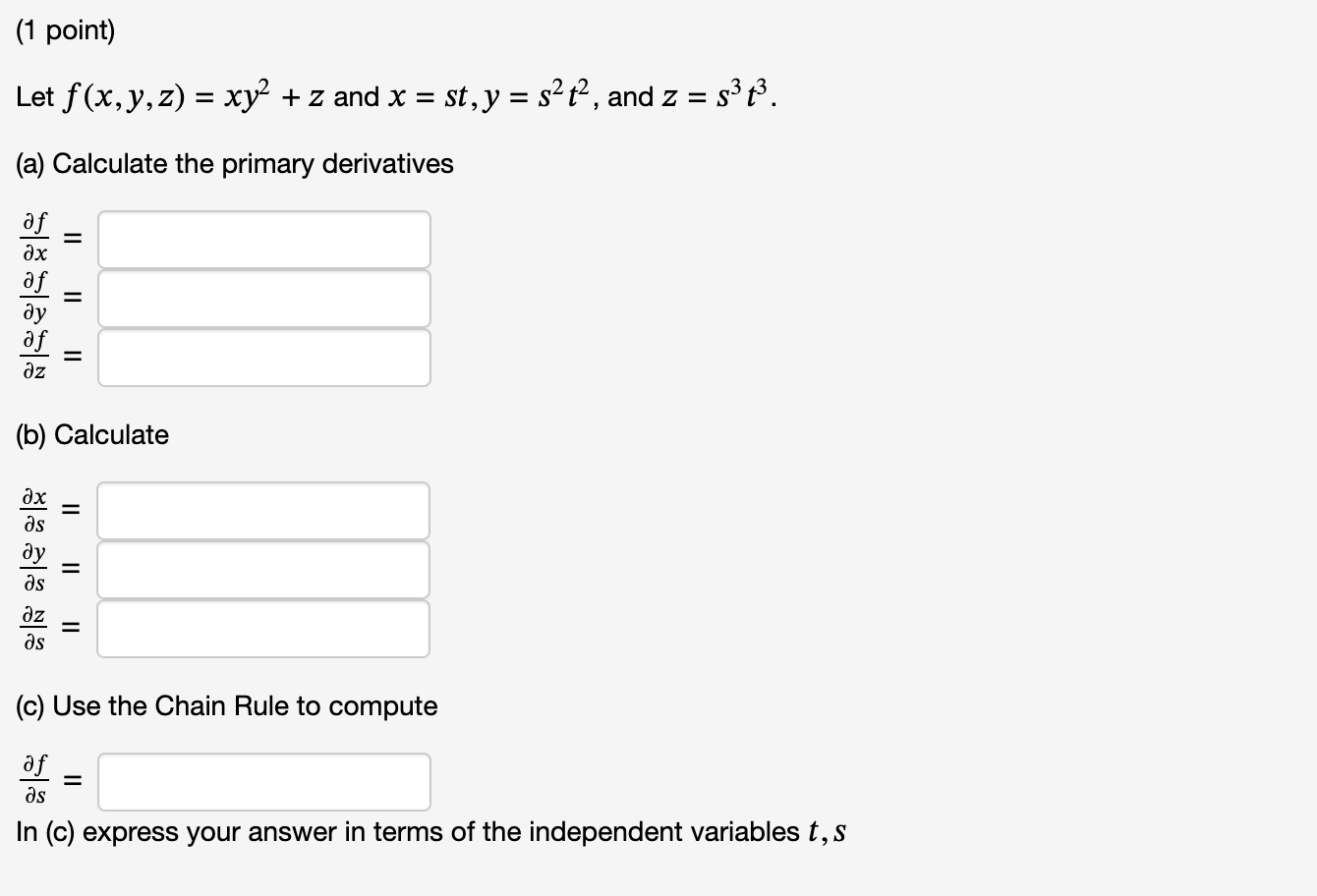 Solved Let f(x,y,z)=xy2+z and x=st,y=s2t2, and z=s3t3. (a) | Chegg.com