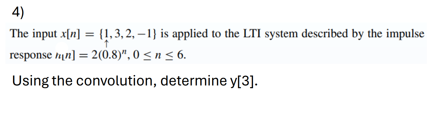 Solved The input x[n]={1,3,2,−1} is applied to the LTI | Chegg.com