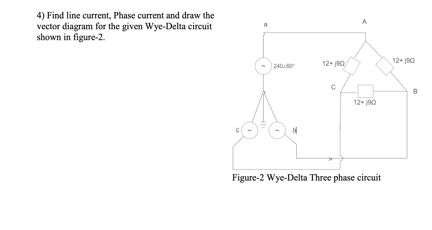 Solved 4) Find line current, Phase current and draw the | Chegg.com