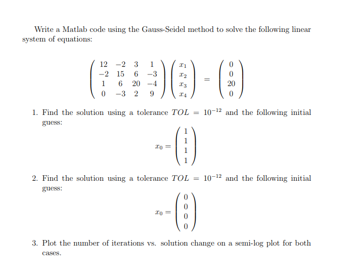 Solved Write a Matlab code using the Gauss-Seidel method to | Chegg.com