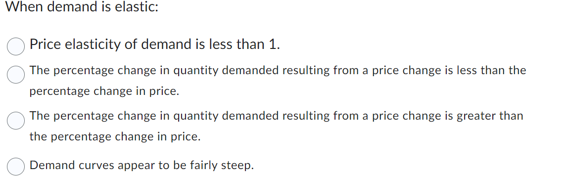 Solved When demand is elastic:Price elasticity of demand is | Chegg.com