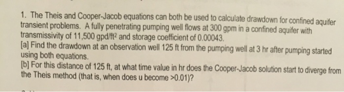 Solved 1. The Theis and Cooper-Jacob equations can both be | Chegg.com
