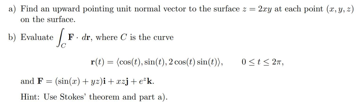 Solved a) Find an upward pointing unit normal vector to the | Chegg.com
