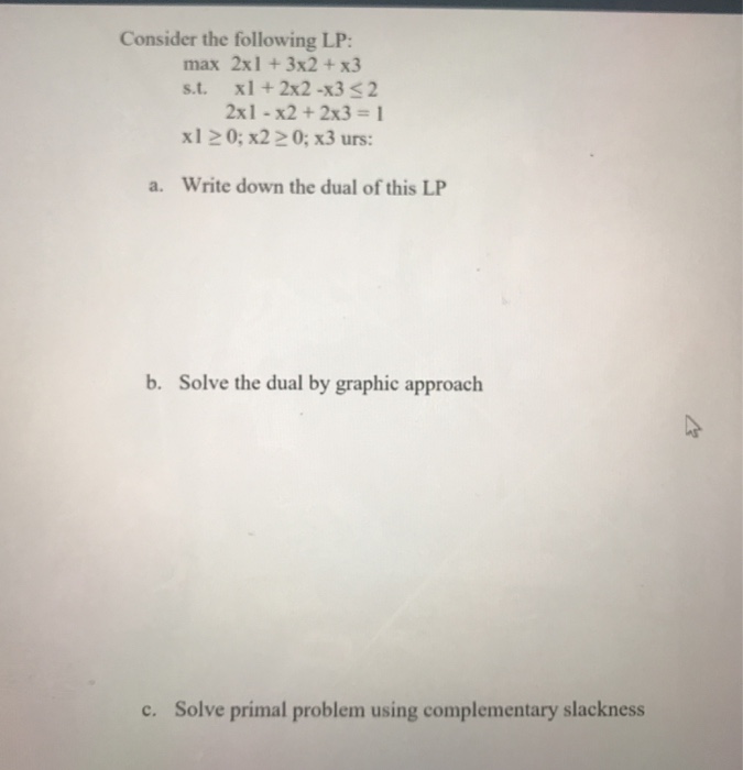 Solved Consider the following LP: max 2x1 +3x2 +x3 s.t. | Chegg.com