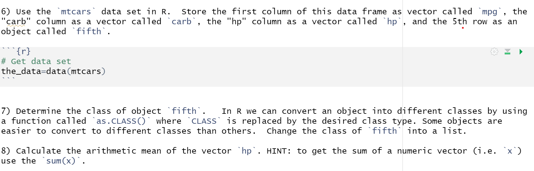 Solved 6) Use the mtcars data set in R. Store the first | Chegg.com