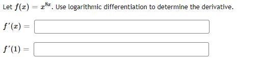 Solved Let f(x)=x8x. Use logarithmic differentiation to | Chegg.com