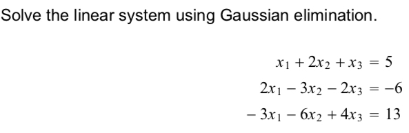 Solved Solve the linear system using Gaussian elimination. | Chegg.com