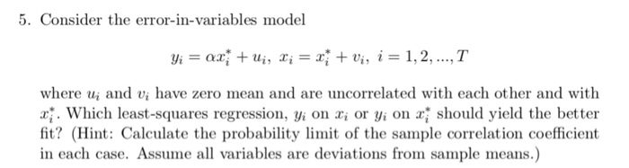 Solved 5. Consider the error-in-variables model where ui and | Chegg.com