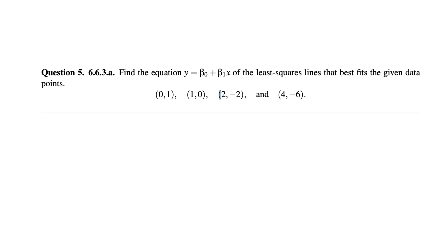 Solved Question 5. 6.6.3.a. Find the equation y=β0+β1x of | Chegg.com